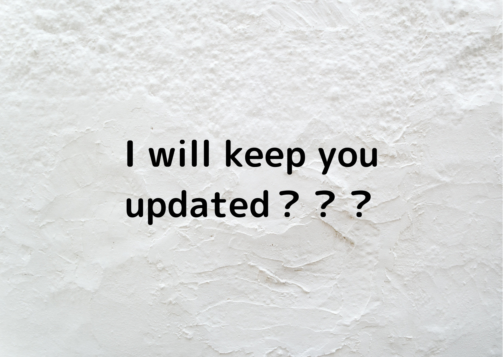 "I will keep you updated"の意味を解説。